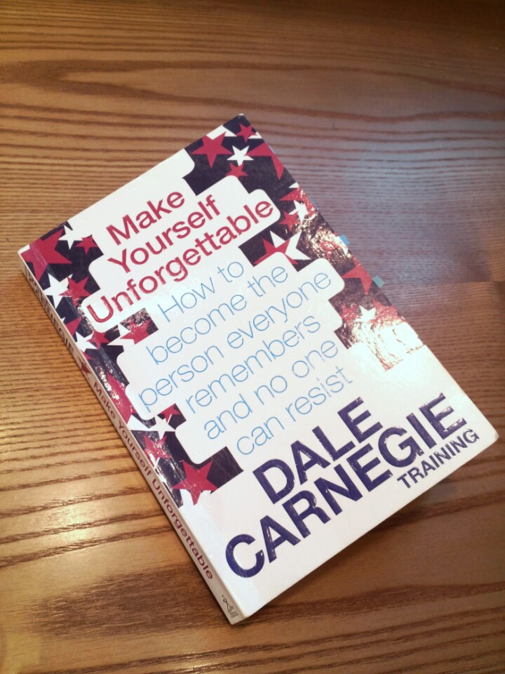 MAKE YOURSELF UNFORGETTABLE – How To Become The Person Everyone ...